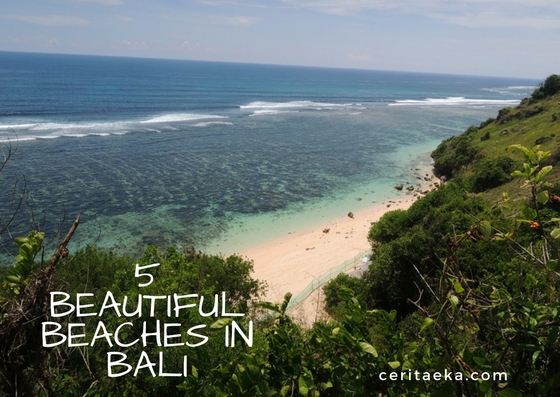 5 Beautiful Beaches in Bali, Which One is Your Favourite? – Ceritaeka